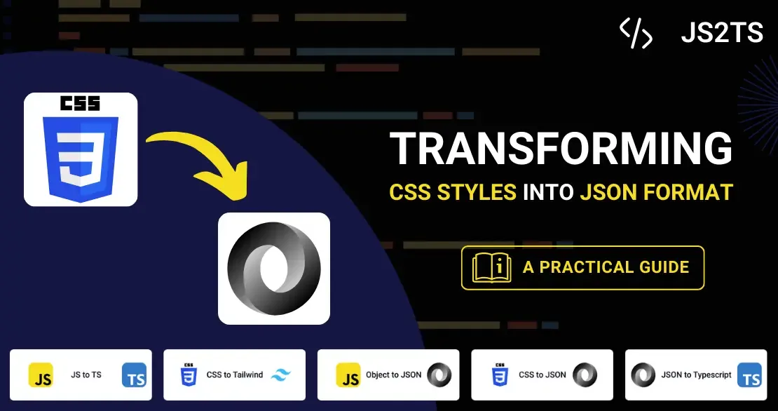 Transforming Css Styles Into Json Format A Practical Guide
